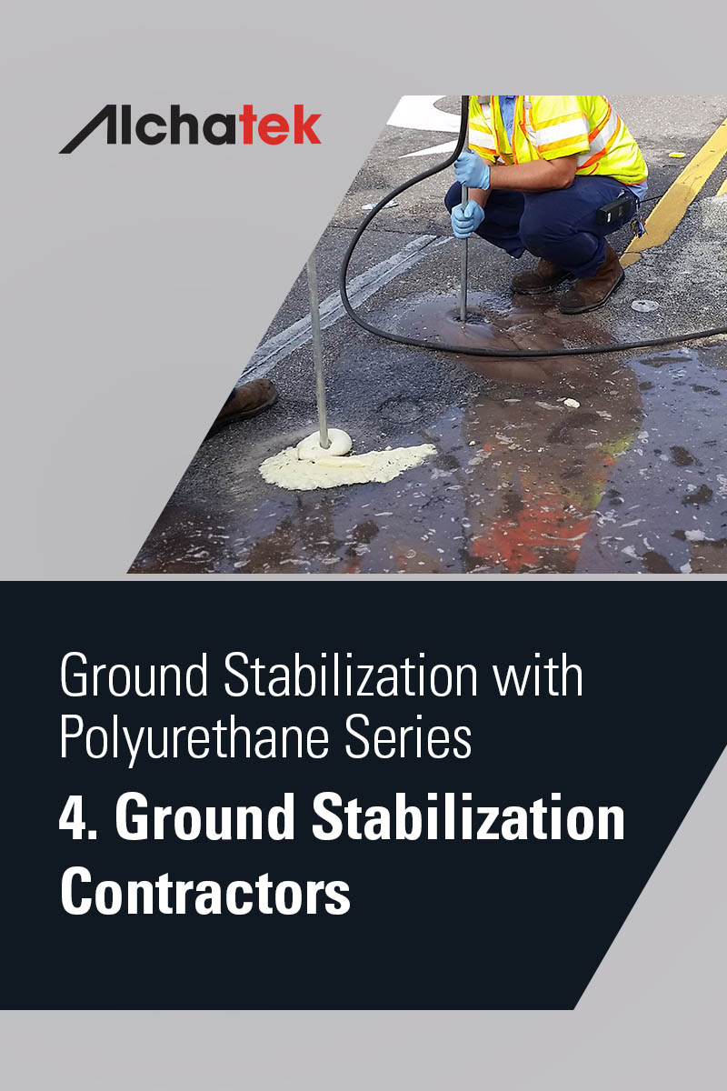 Ground Stabilization with Polyurethane Series - 4. Ground Stabilization Contractors